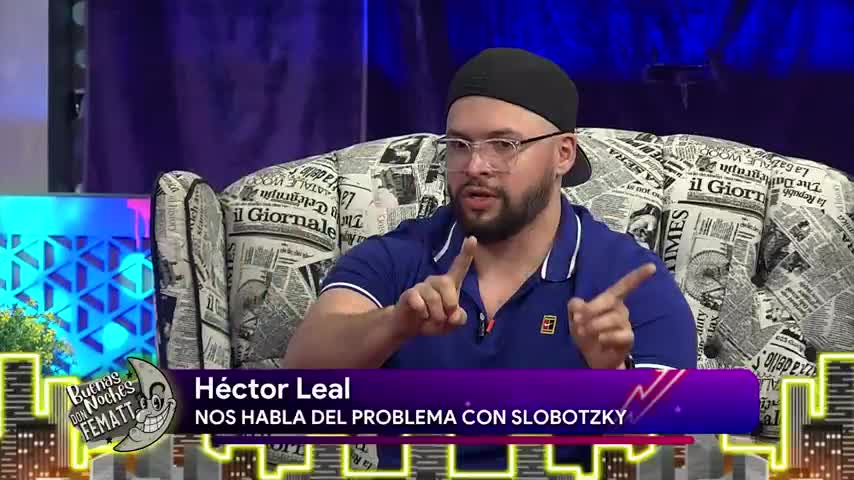 Héctor Leal explica su pleito con 'Slobotzky'